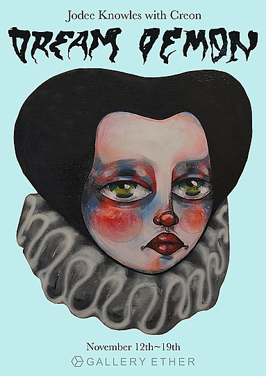 Gallery ETHER - Exhibitions - DREAM DEMON by Jodee Knowles , Creon